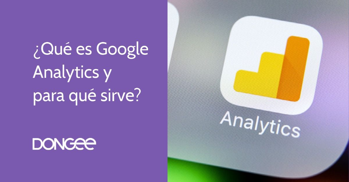 ¿Qué es Google Analytics y para qué sirve? ¿Qué es Google Analytics y para qué sirve?