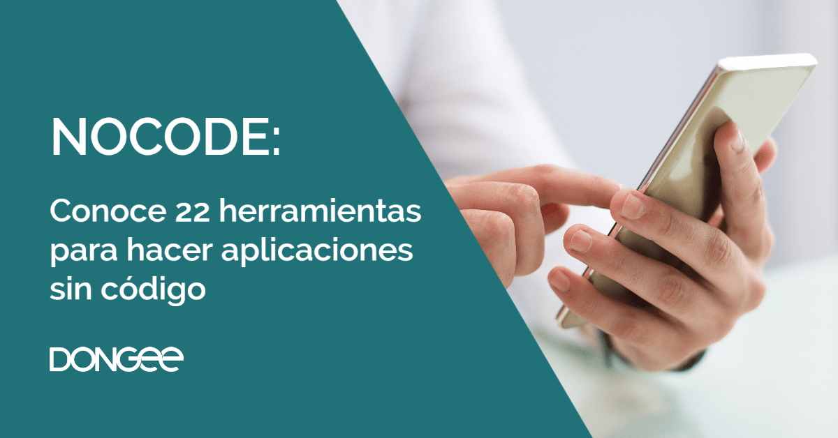 Nocode Conoce 22 Herramientas Para Hacer Apps Sin Código