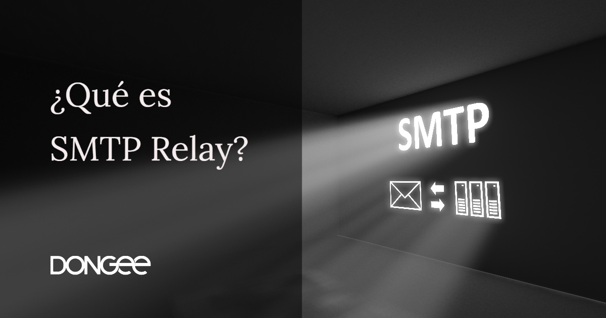 ¿Qué es SMTP Relay? ¿Para qué sirve?