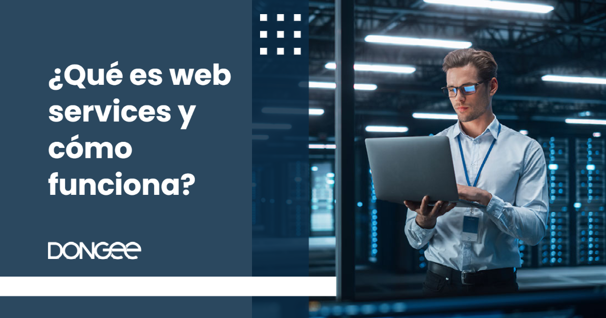 ¿Qué es web services y cómo funciona?