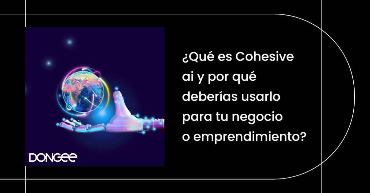 ¿Qué es Cohesive ai y por qué deberías usarlo para tu negocio o ...