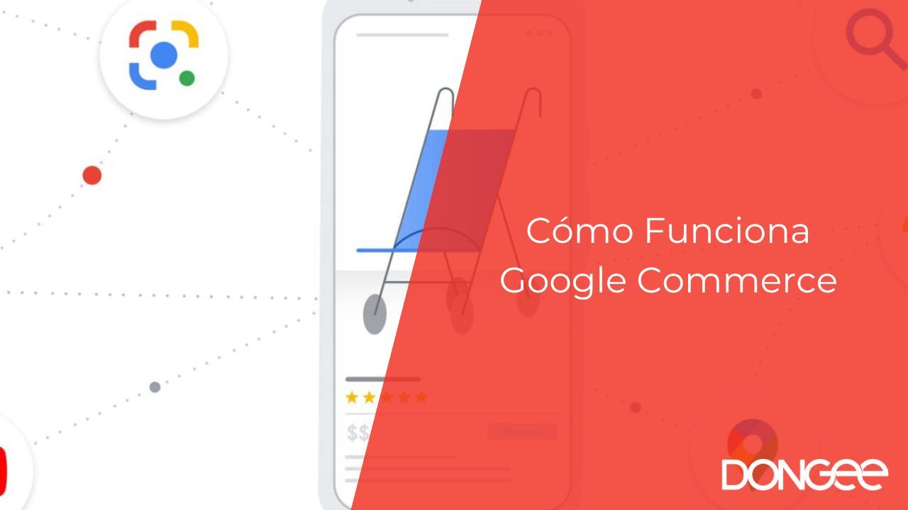 Cómo Funciona Google Commerce: Una Guía Completa Cómo Funciona Google Commerce: Una Guía Completa