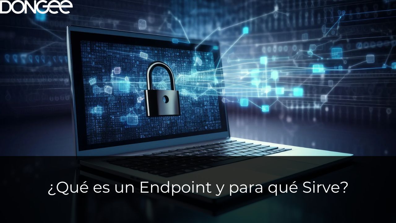 ¿Qué es un Endpoint y para qué Sirve? ¿Qué es un Endpoint y para qué Sirve?
